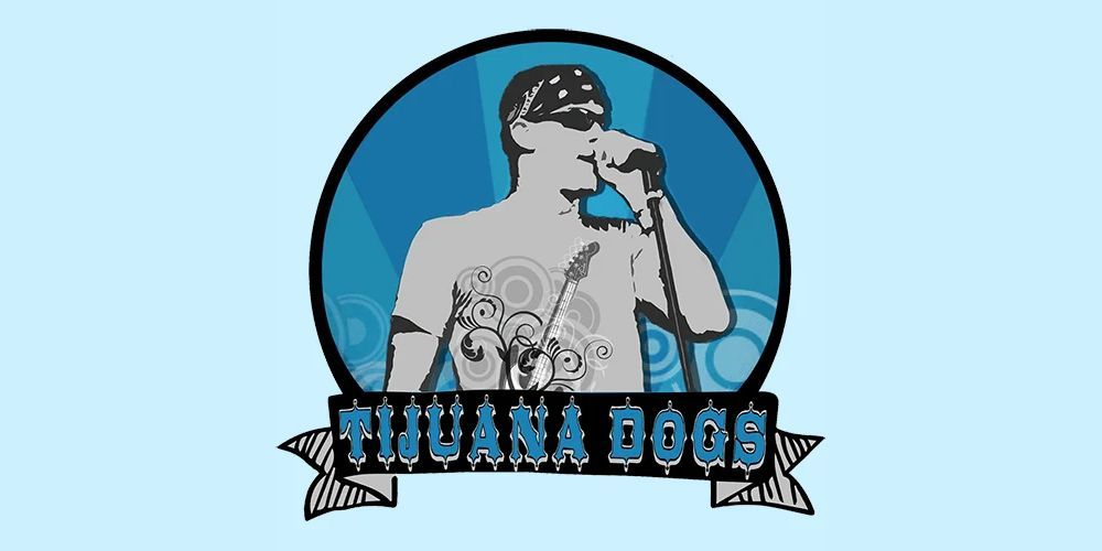 Tijuana Dogs - Life is Good OC